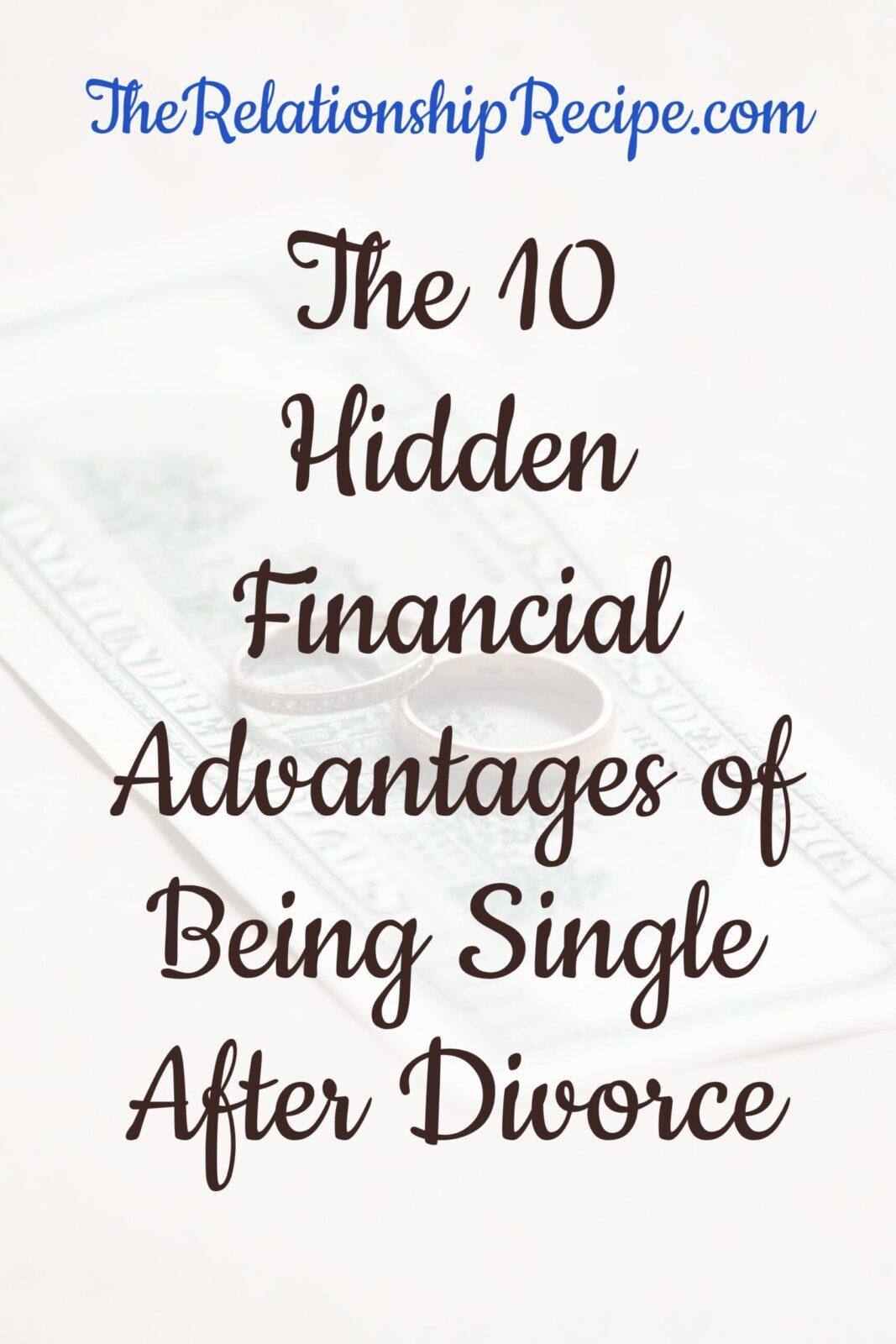 10 Hidden Financial Advantages Of Being Single After Divorce