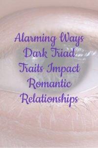 5 Alarming Ways Dark Triad Traits Impact Relationships