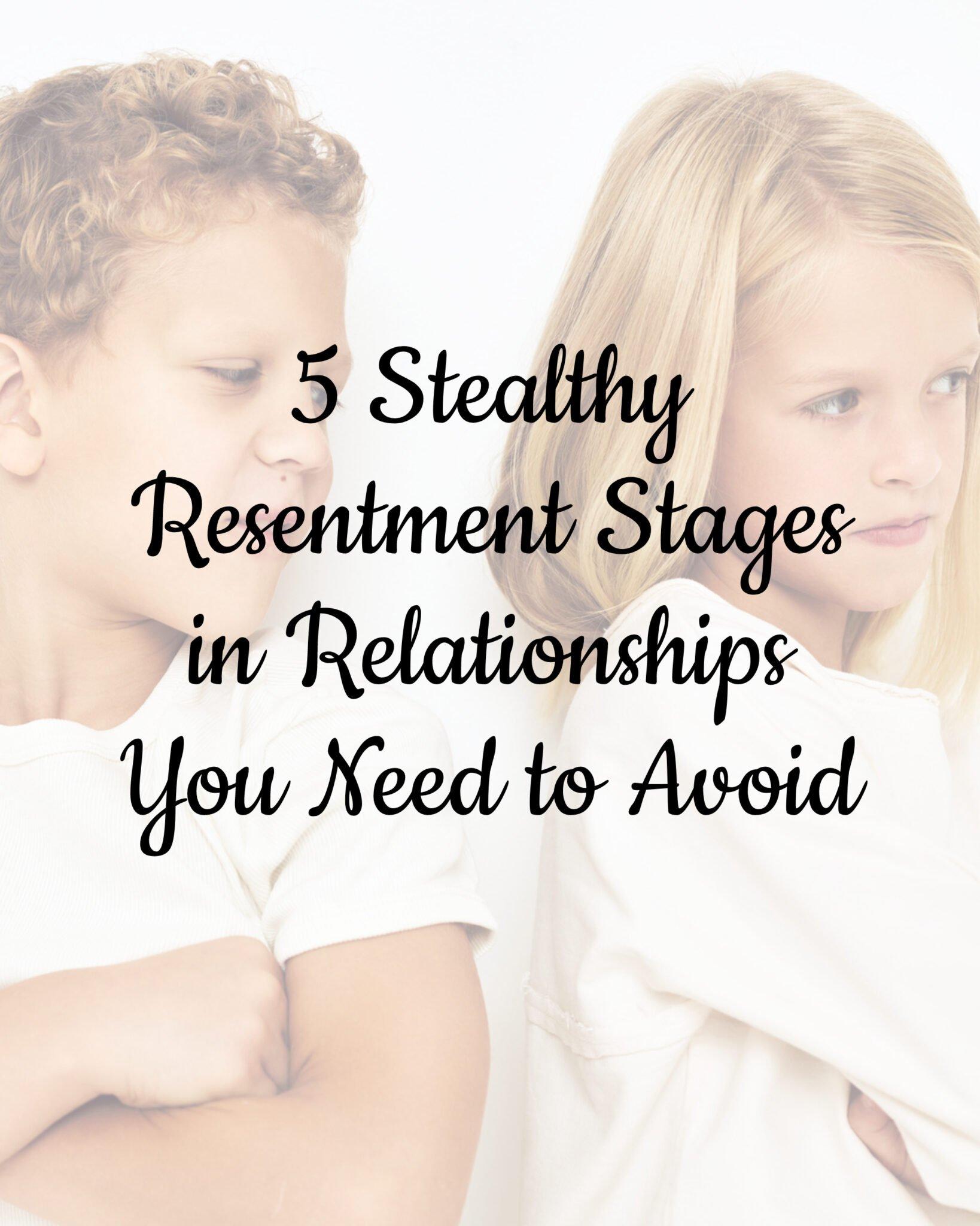 5 Stealthy Resentment Stages in Relationships You Need to Avoid – The ...